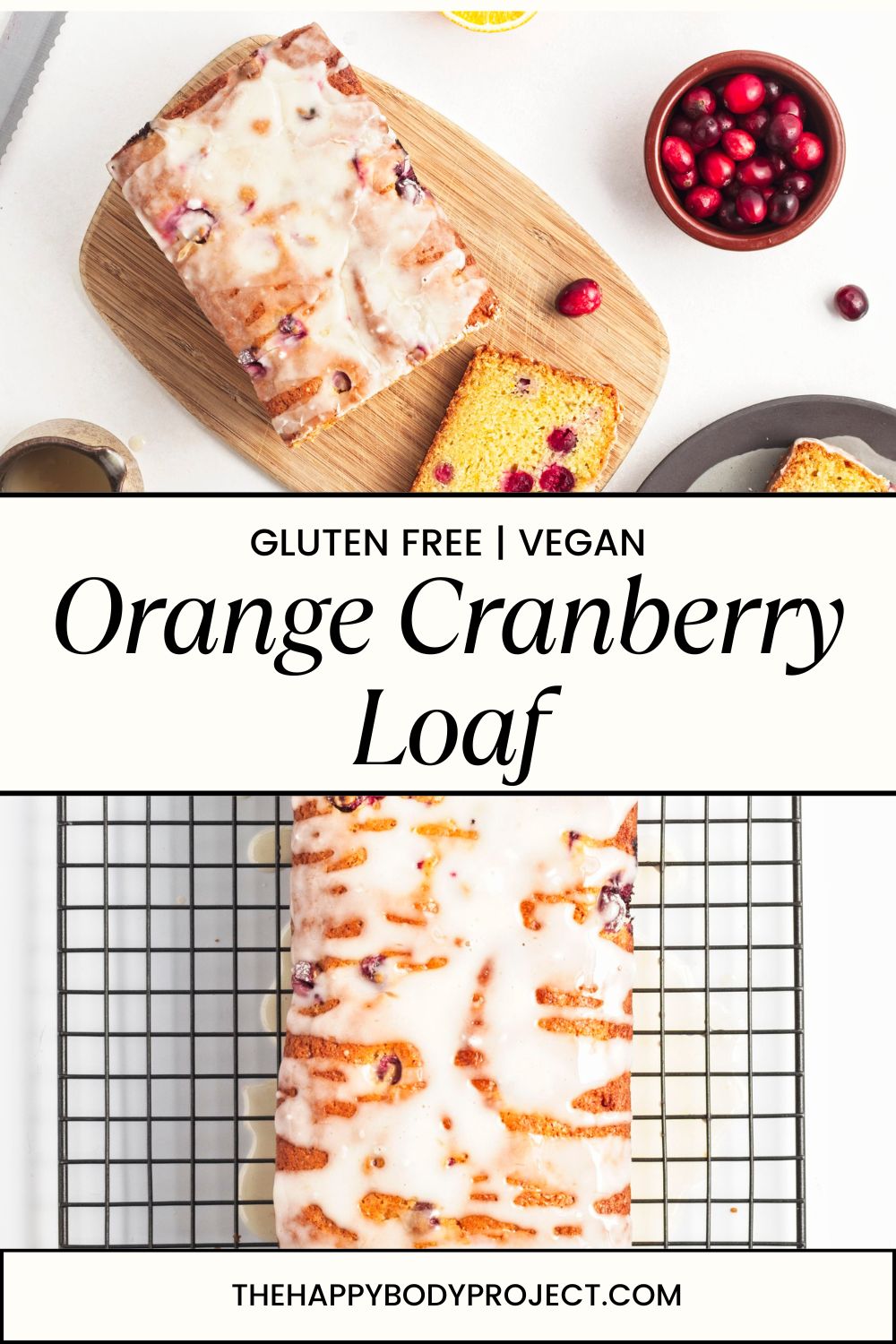 Orange Cranberry Loaf - The Happy Body Project