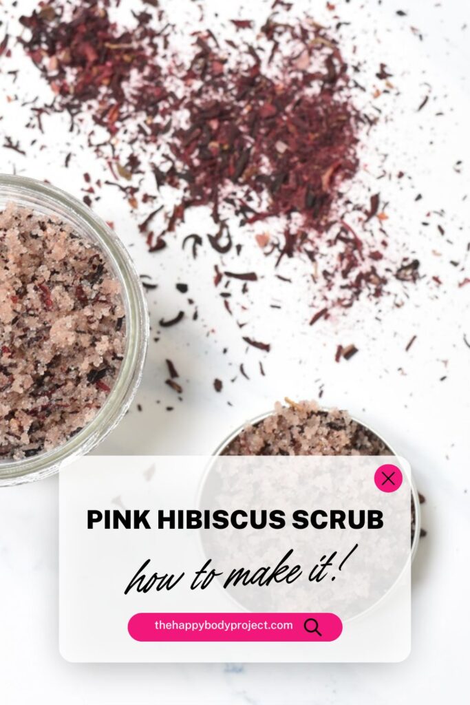 Pink Hibiscus Scrub - The Happy Body Project